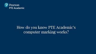 How do you know PTE Academic’s computer marking works? | Pearson PTE